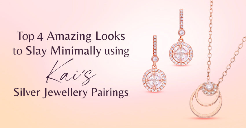 Top 4 Amazing Looks to Slay Minimally using Kai’s Silver Jewellery Pai ...